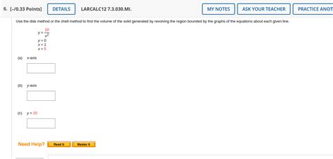 Solved Use The Disk Method Or The Shell Method To Find The Chegg
