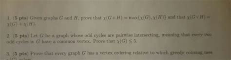 Solved Pts Given Graphs G And H Prove That X G H Chegg Com