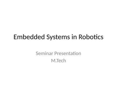 Embeddedsystemsinroboticspresentationpptx
