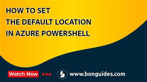 How To Set The Default Location In Azure Powershell