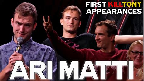 Ari Matti First Kill Tony Appearances Youtube