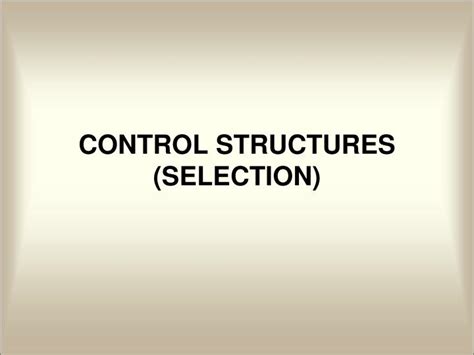Ppt Control Structures Selection Powerpoint Presentation Free