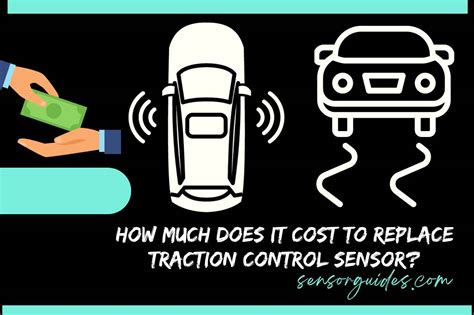 how much does it cost to replace traction control sensor sensor guides