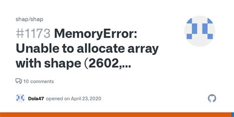 Memoryerror Unable To Allocate Array With Shape 2602 7470630 And