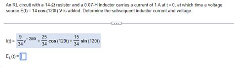 Solved An Rl Circuit With A 14 Ω ﻿resistor And A 0 07 H