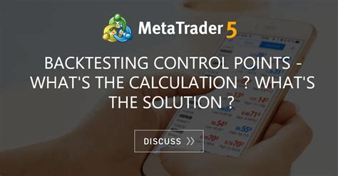 Backtesting Control Points Whats The Calculation Whats The Solution Profitable Trading