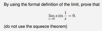 Answered By Using The Formal Definition Of The Limit Prove That 1 Lim X Sin 0 X0 X Bartleby