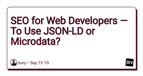 Seo For Web Developers — To Use Json Ld Or Microdata Web Development Knowledge Graph