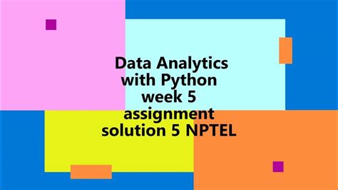Data Analytics With Python Nptel Week 5 Assignment Solution 5 2022 Youtube