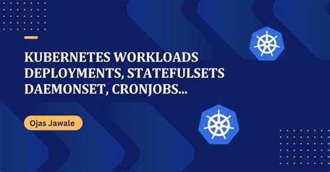 ojas jawale on linkedin diving into kubernetes workloads