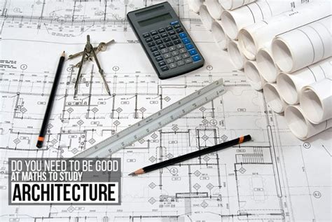 Do You Need To Be Good At Maths To Study Architecture Rtf