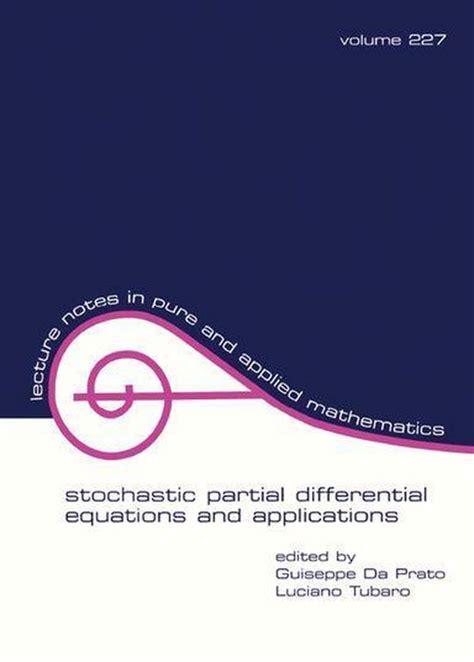 Lecture Notes In Pure And Applied Mathematics 227 Stochastic Partial Differential