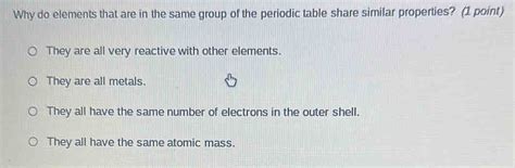 Solved Why Do Elements That Are In The Same Group Of The Periodic Table Share Similar