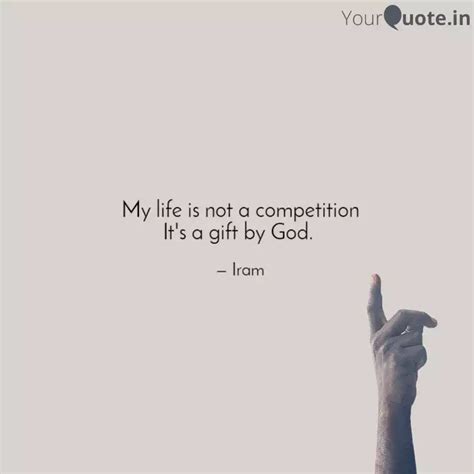 My Life Is Not A Competit Quotes Writings By Iram Malik YourQuote