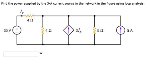 Solved Please Use Loop Analysis And Show All Work Find The Power