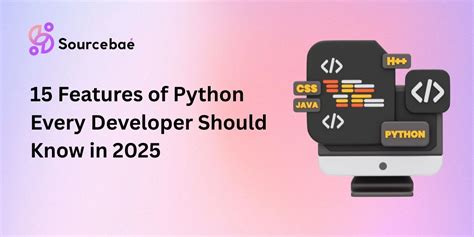 15 Features Of Python Every Developer Should Know In 2025 Sourcebae