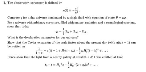 Solved 2 The Deceleration Parameter Is Defined By Qt Aä à