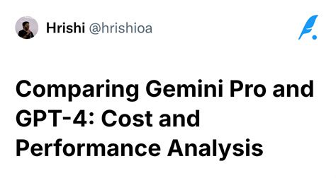 Comparing Gemini Pro And Gpt 4 Cost And Performance Analysis Hrishi