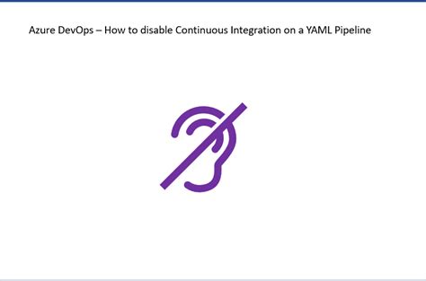 Azure Devops Tips And Tricks 20 How To Disable Continuous Integration On A Yaml Pipeline