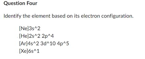 Solved Question Four Identify The Element Based On Its Chegg