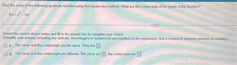 Solved Find The Zeros Of The Following Quadratic Function Using The Square Root Method What