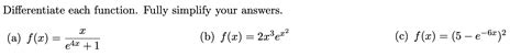 Solved Differentiate Each Function Fully Simplify Your