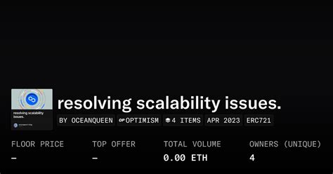 Resolving Scalability Issues Collection Opensea Resolving Scalability Issues Collection Opensea