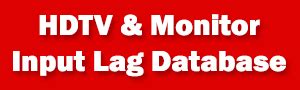 DisplayLag HDTV Monitor Input Lag Database
