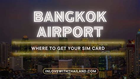 Where To Buy A Sim Card At Bangkok Airport Best Providers And Prices