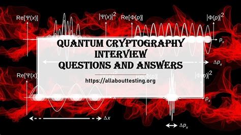 Quantum Cryptography Interview Questions And Answers All About Testing
