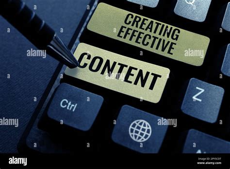 Text Sign Showing Creating Effective Content Business Showcase Valuable Information Informative