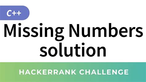 Hackerrank Solution Missing Numbers In C Youtube