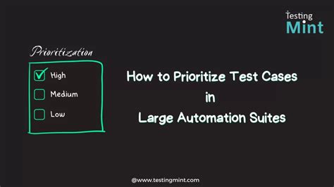 How To Prioritize Test Cases In Large Automation Suites Testingmint