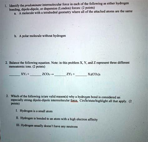 Identify The Predominant Intermolecular Force In Each F The Following As Either Hydrogen Bonding