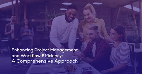 Enhancing Project Management And Workflow Efficiency A Comprehensive Approach Omniateam
