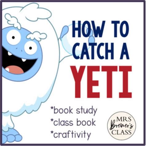 How To Catch A Yeti Book Study Activities Craft Read Aloud Book Companion Unit