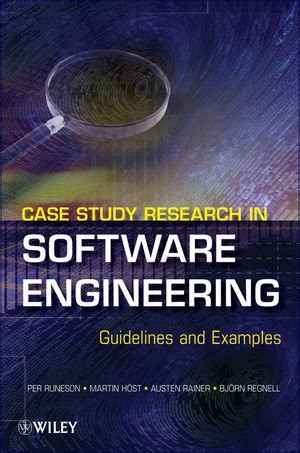 Case Study Research In Software Engineering Guidelines And Examples Let Me Read