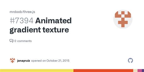 animated gradient texture · issue 7394 · mrdoob three js · github