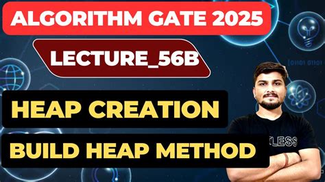 Lecture56bheap Creation Build Heap Method Max Heap And Min Heap Creation Gate Gatecse