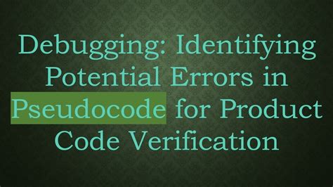 Debugging Identifying Potential Errors In Pseudocode For Product Code