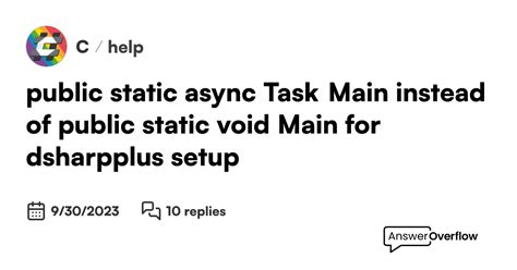 Public Static Async Task Main Instead Of Public Static Void Main For Dsharpplus Setup C