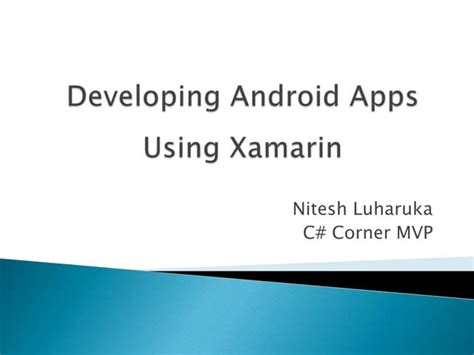 Building Android Apps Using Xamarin Ppt