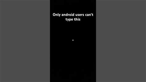 only android users can t type this youtube