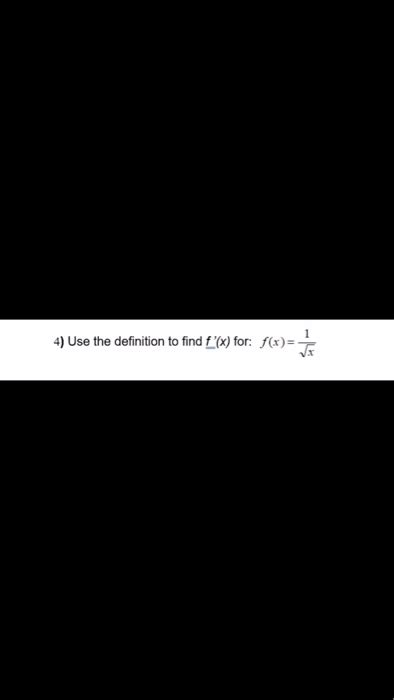 Solved 4 Use The Definition To Find F X For F X Chegg Com