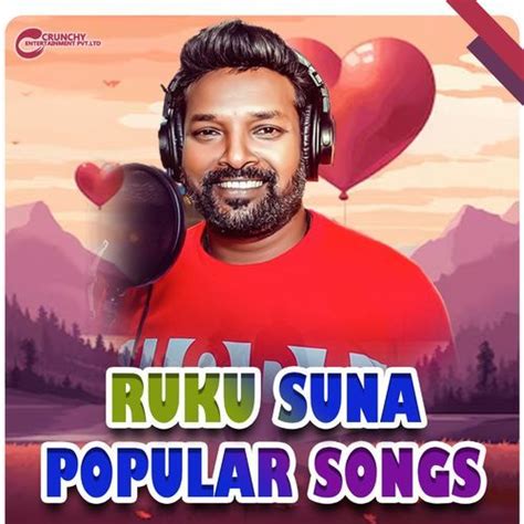 Ruku Suna Popular Songs Songs Download Free Online Songs Jiosaavn
