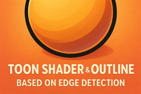 Toon Shader And Outlines Based On Edge Detection Vfx Shaders Unity Asset Store