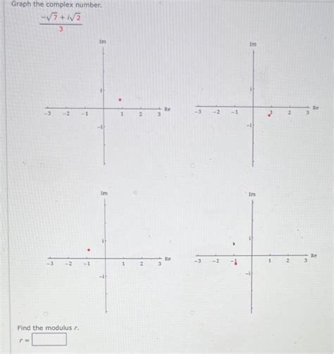 Solved Graph The Complex Number 3−7i2 Find The Modulus R