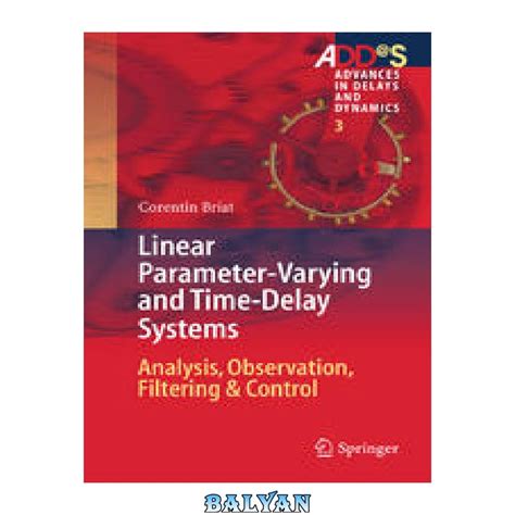 دانلود کتاب Linear Parameter Varying And Time Delay Systems Analysis Observation Filtering