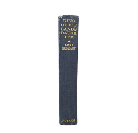 Lord Dunsany The King Of Elflands Daughter 1924 First Trade Editio
