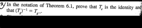 solved 9 in the notation of theorem 6 1 prove that t is